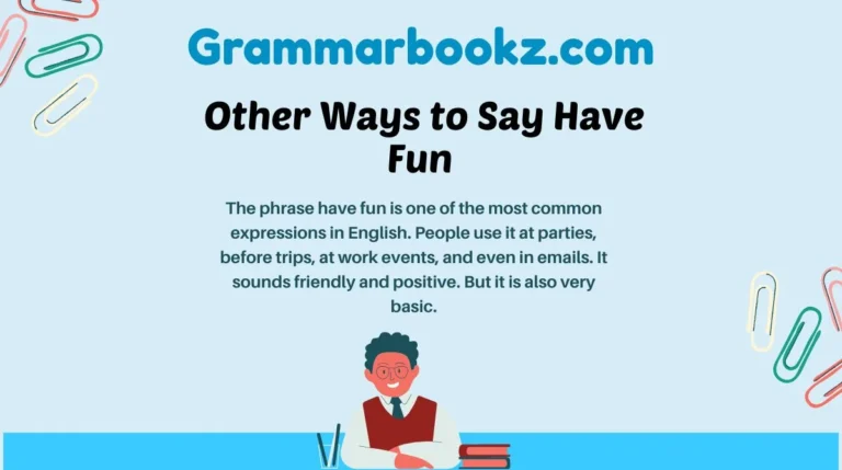 16+ Other Ways to Say Have Fun (Formal, Informal & Professional ...