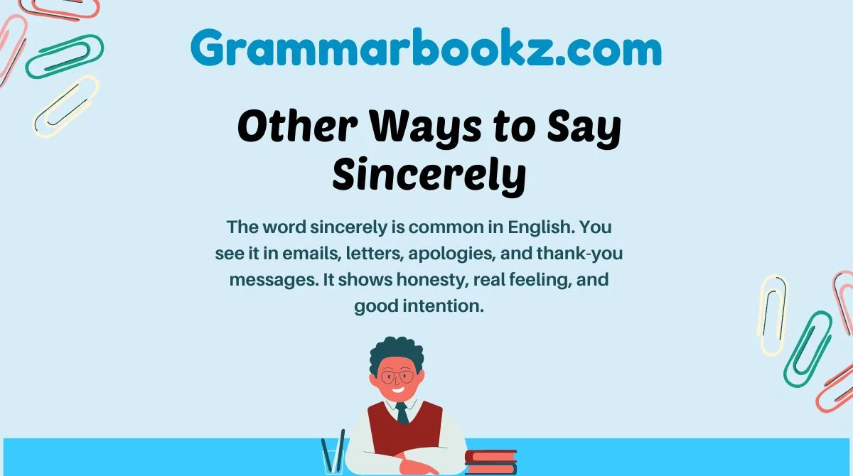 14+ Other Ways to Say Sincerely (Formal, Informal & Professional ...