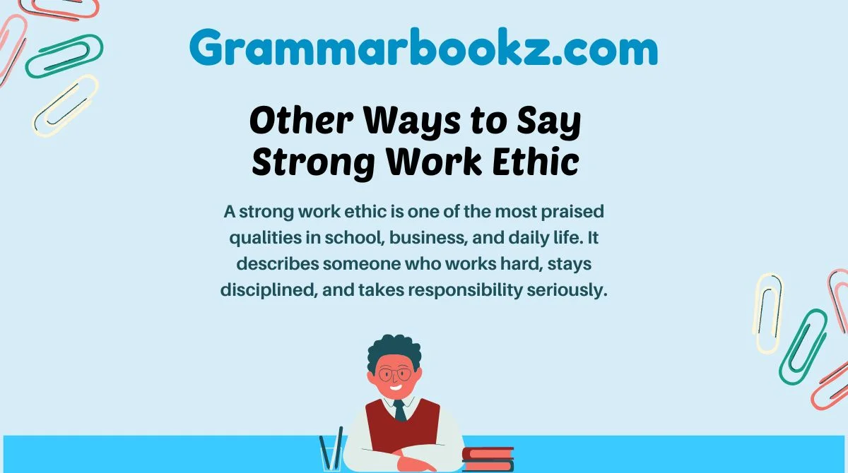 21+ Other Ways to Say Strong Work Ethic (Formal, Informal ...
