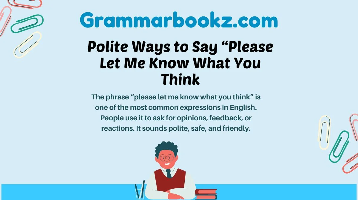 18+ Polite Ways to Say “Please Let Me Know What You Think” (Formal ...